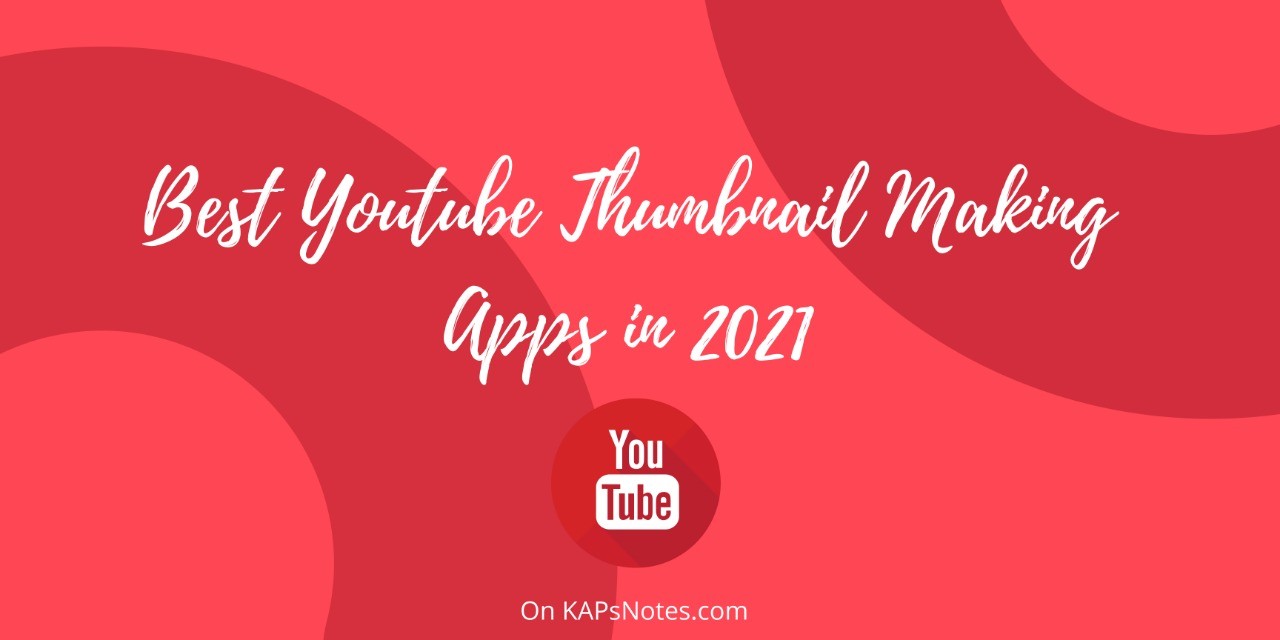 8 best YouTube thumbnail maker apps in 2021 - KAPsNotes