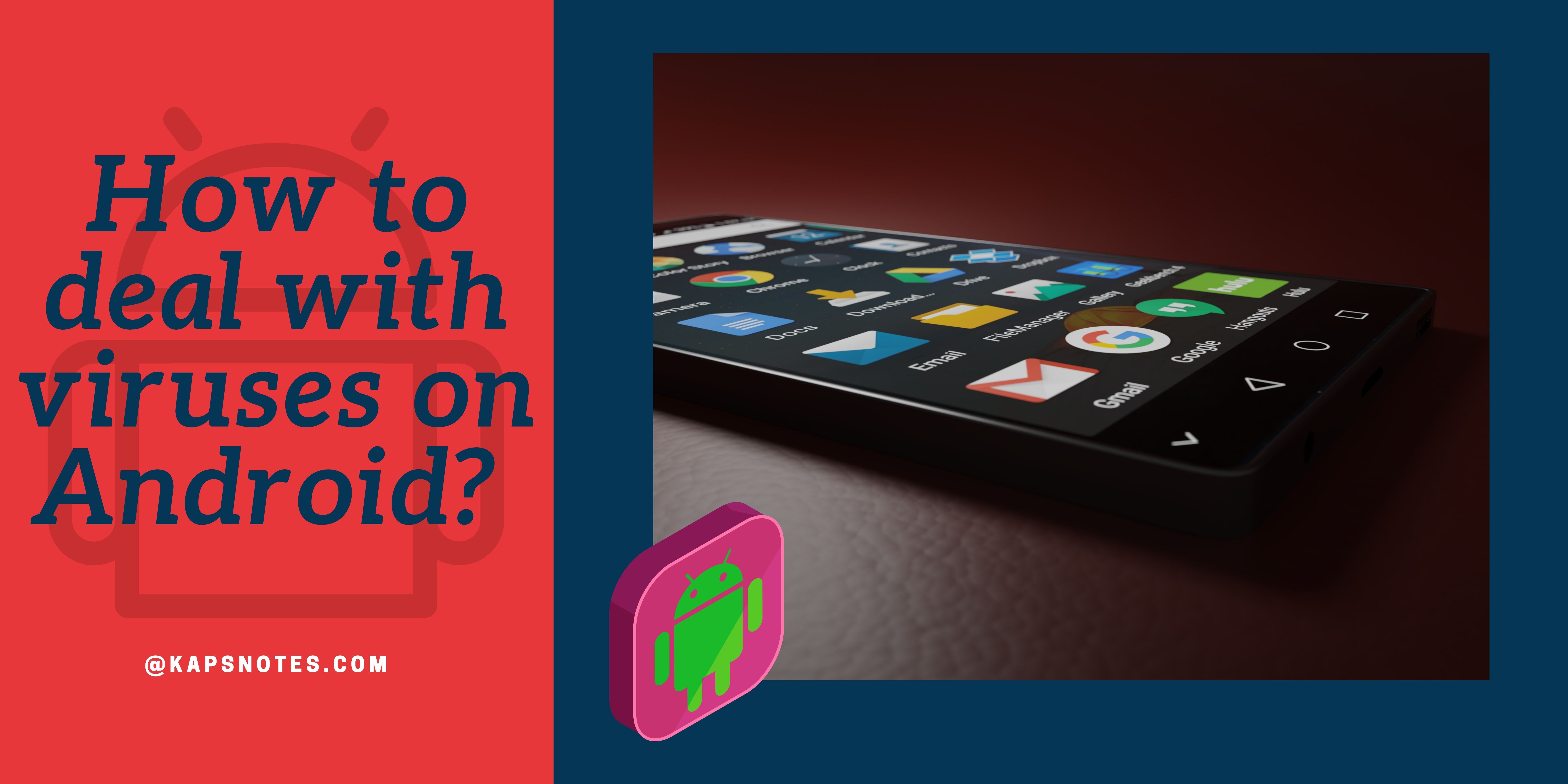 How to deal with viruses on Android? - KAPsNotes
