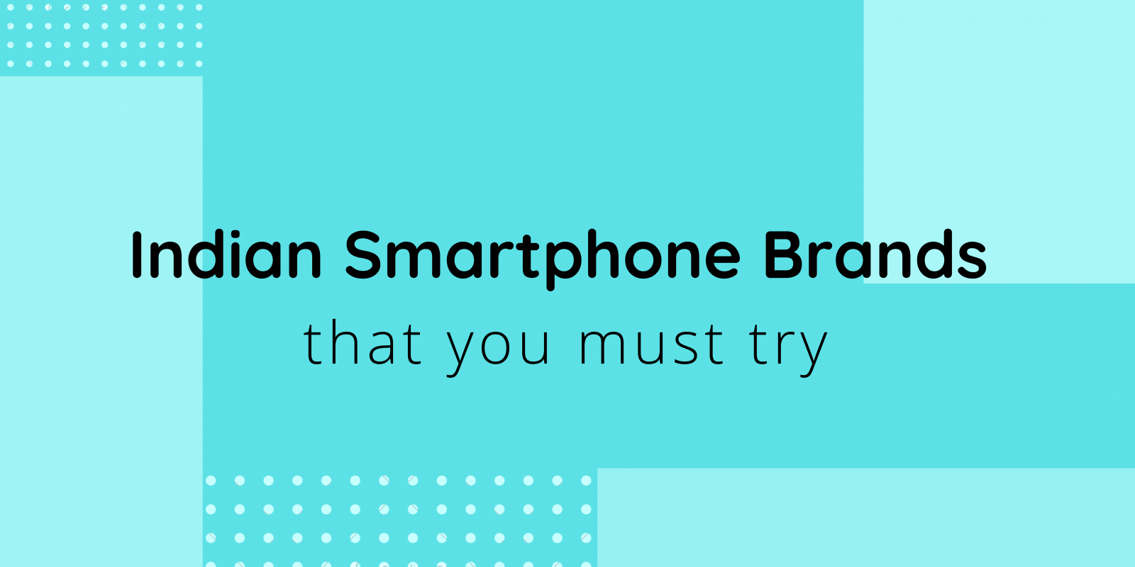 Indian Smartphone Brands that you must try - KAPsNotes