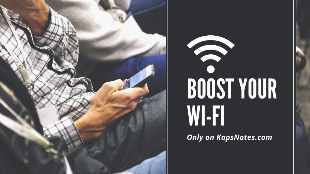 10 ways to boost your Wi-Fi signal - KAPsNotes