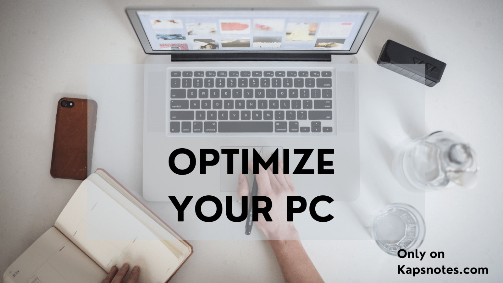 25 ways to optimize your PC in 2022 - KAPsNotes