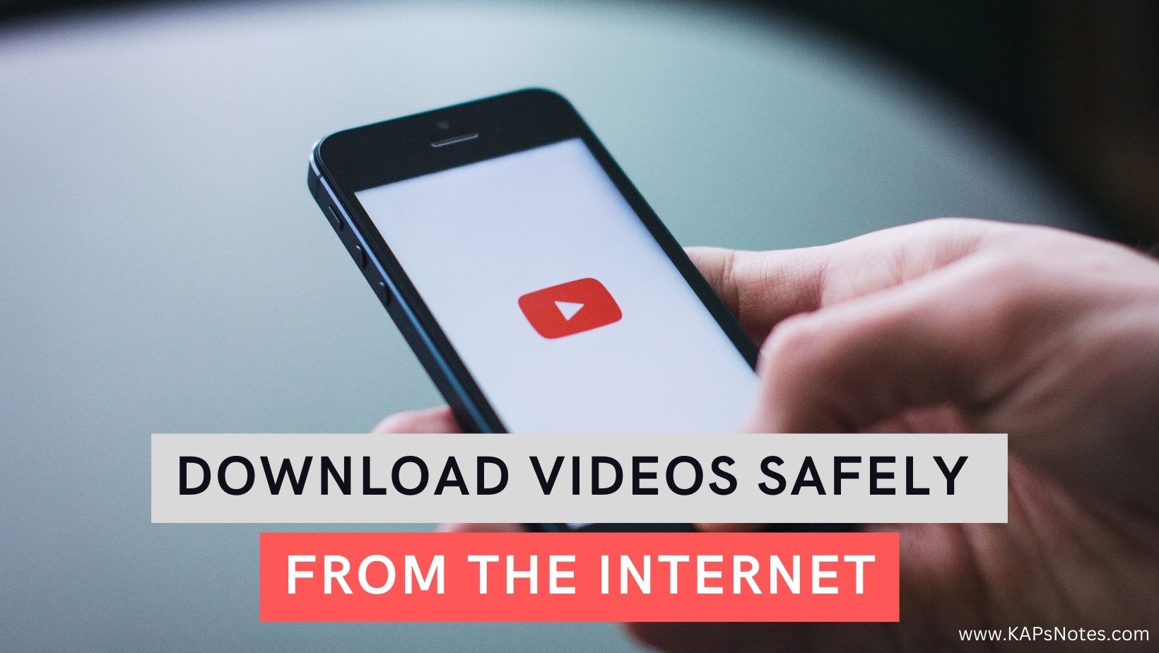 Download videos safely from the Internet - KAPsNotes
